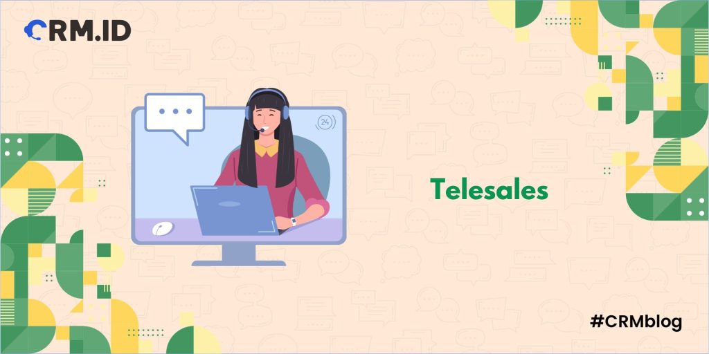 Tugas Telesales, Skill yang Diperlukan, dan Tips Suksesnya