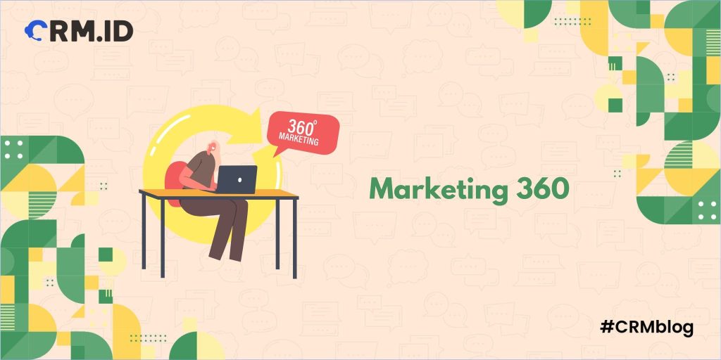 Marketing 360: Pengertian, Kelebihan, dan Tipsnya