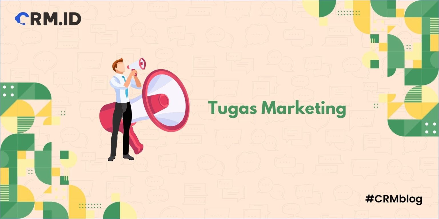 Tugas Marketing, Peran, dan Tanggung Jawabnya di Perusahaan