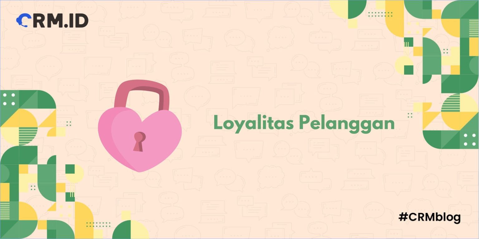 Mengenal Pentingnya Loyalitas Pelanggan Bagi Bisnis - Crm Blog