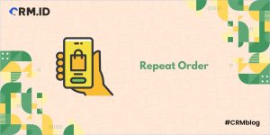 13 Strategi Jitu untuk Meningkatkan Repeat Order