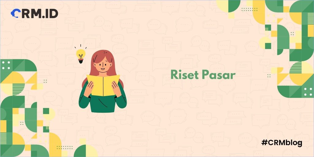 Riset Pasar: Pengertian dan Cara Melakukannya - Crm Blog