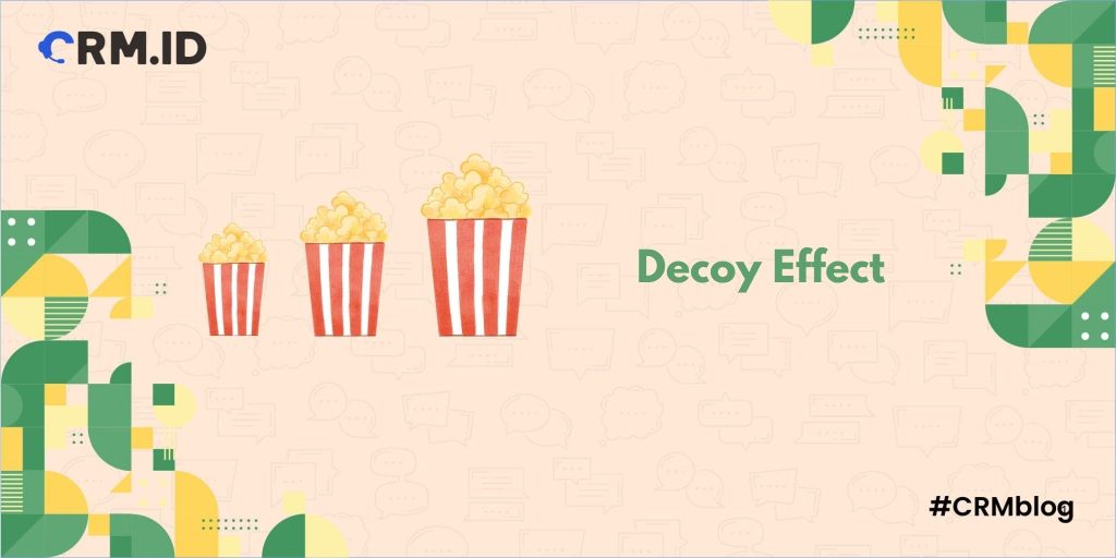 Decoy Effect dalam Marketing: Pengertian, Contoh, dan Tipsnya - Crm Blog