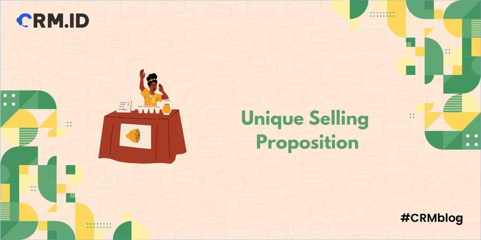 Unique Selling Proposition (USP): Pengertian dan Contohnya - Crm Blog