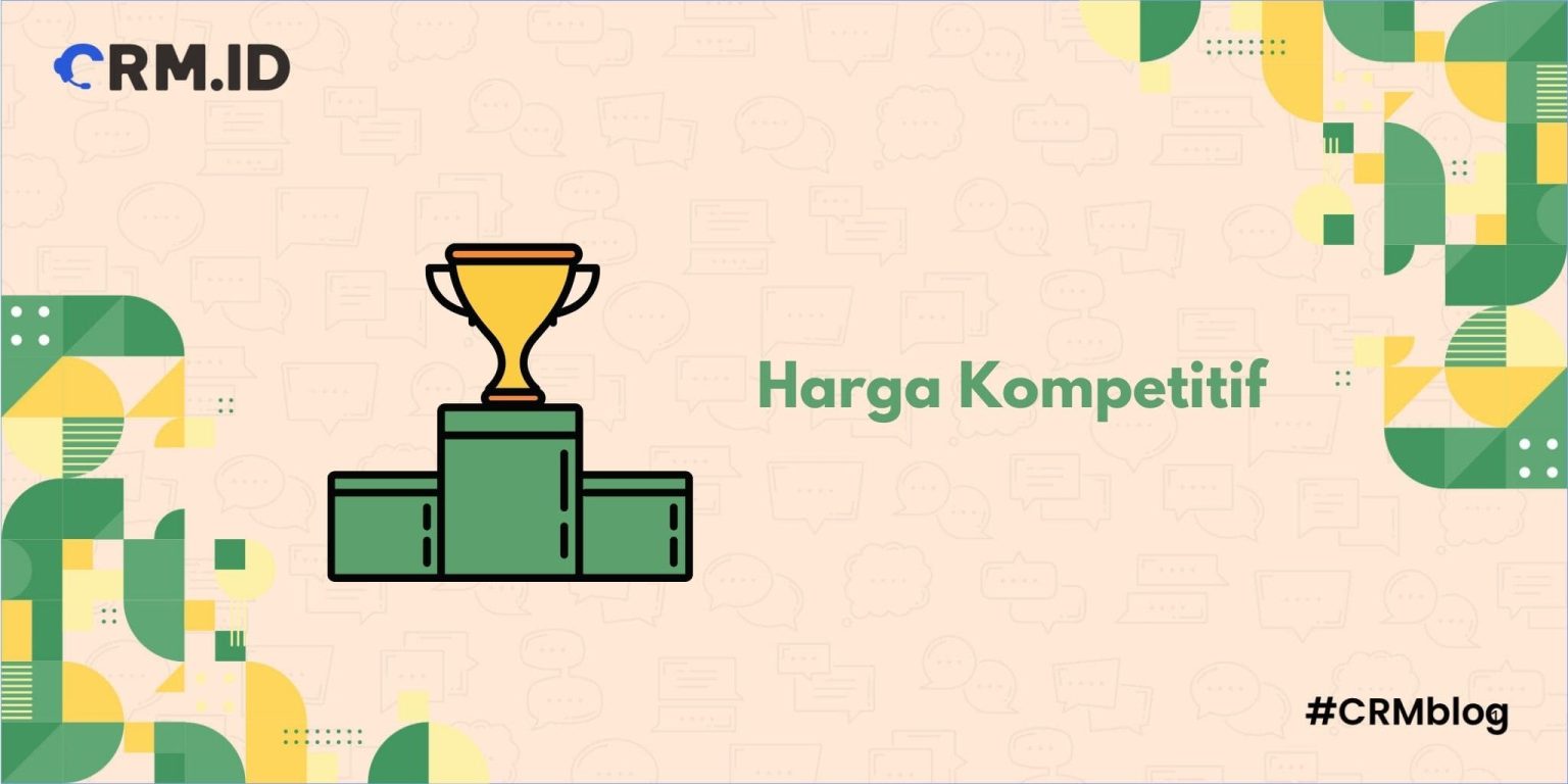 Apa Itu Harga Kompetitif? Ini Jenis dan Cara Analisisnya - Crm Blog