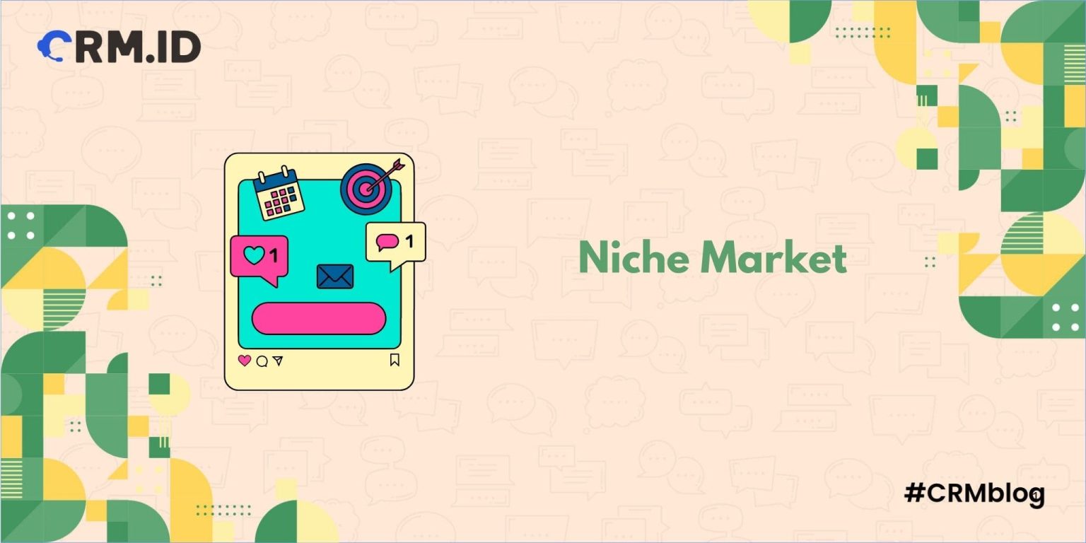 Niche Market: Pengertian, Cara Menjangkau, dan Contohnya - Crm Blog