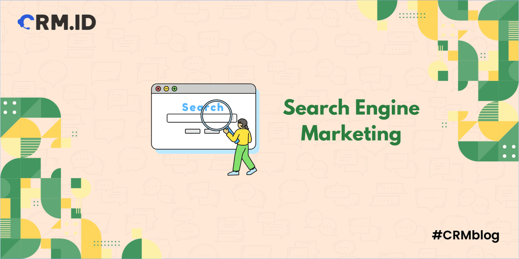 Search Engine Marketing: Cara Kerja dan Bedanya dengan SEO - Crm Blog