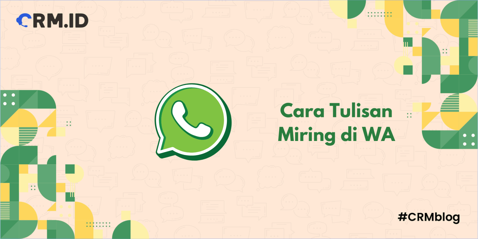Cara Membuat Tulisan Miring, Tebal, dan Coret di WA - Crm Blog