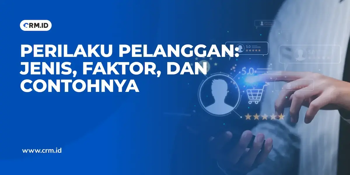 Perilaku Pelanggan: Jenis, Faktor, dan Contohnya