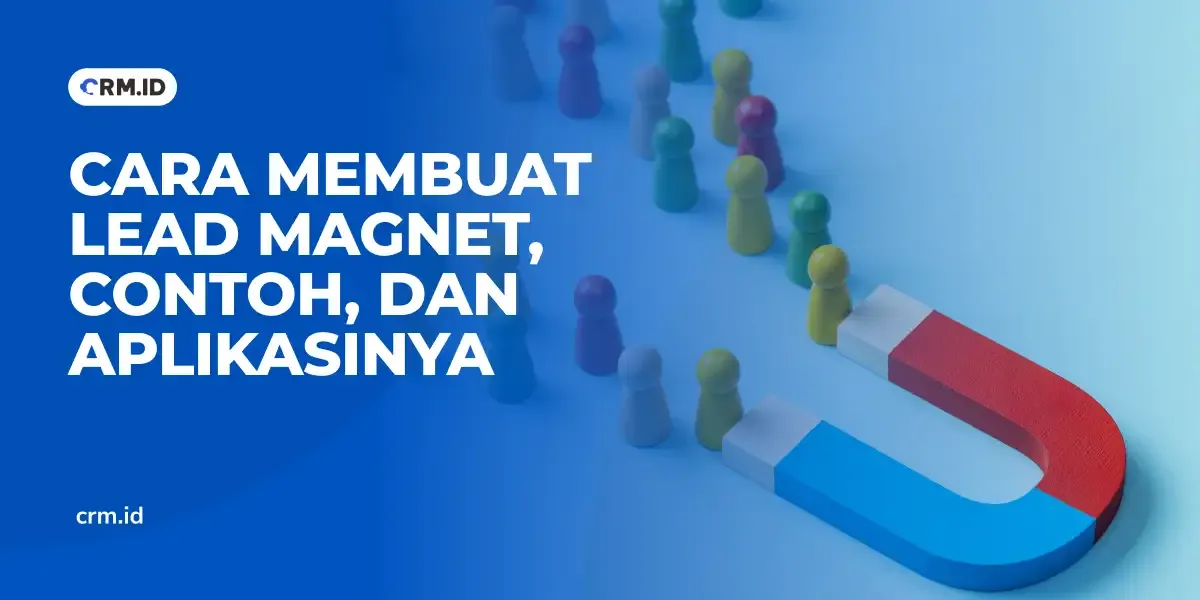 Cara Membuat Lead Magnet, Contoh, dan Aplikasinya